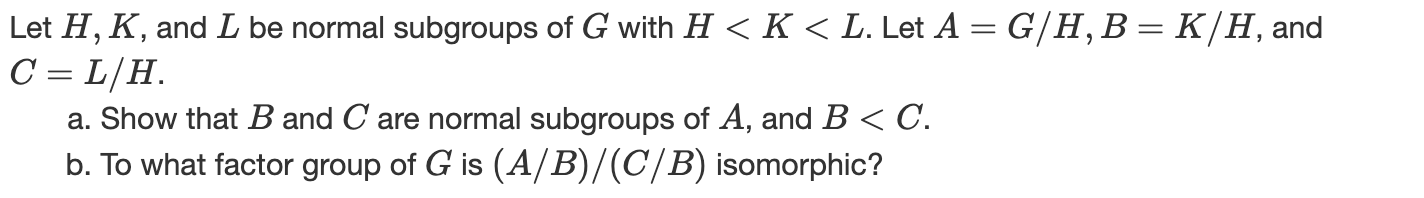 Solved Let H,K, and L be normal subgroups of G with H | Chegg.com