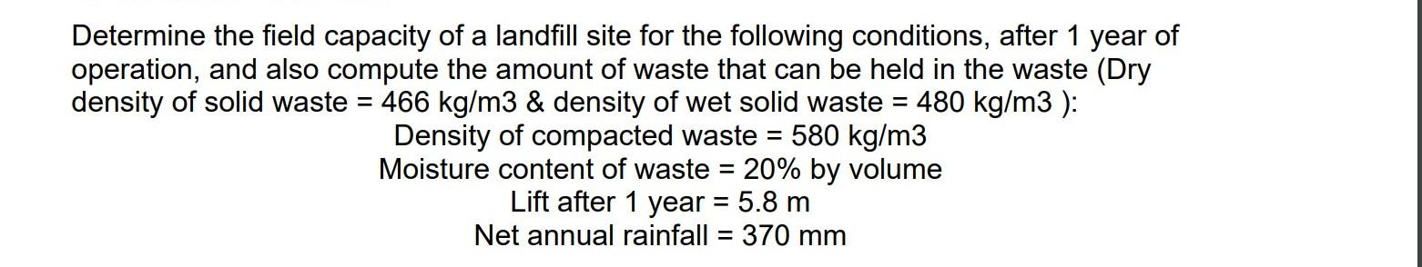 Solved Determine the field capacity of a landfill site for | Chegg.com
