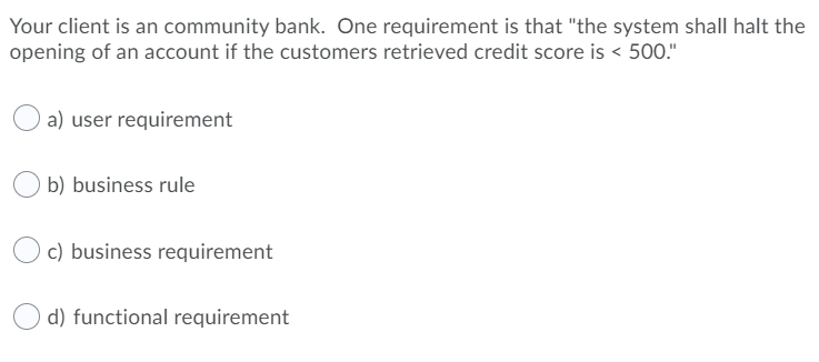 Solved The major consequence of bad requirement is: a) time | Chegg.com