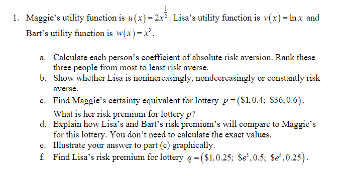 Solved 1. Maggie's utility function is u(x)=2x21. Lisa's | Chegg.com