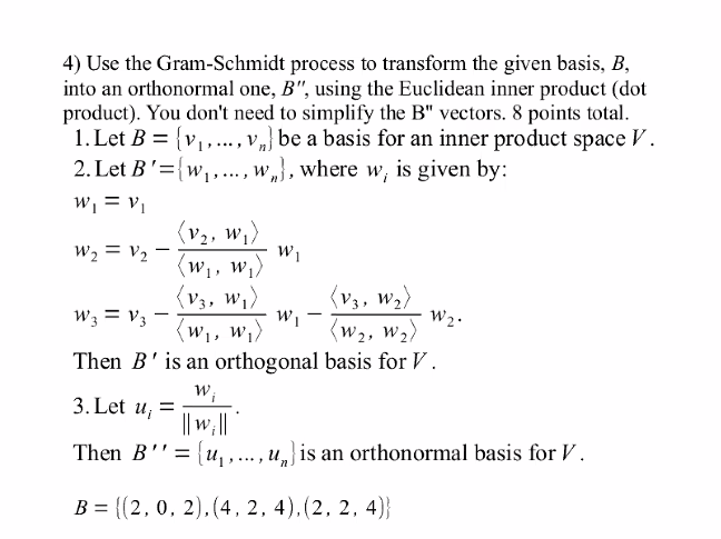 Solved 4) Use the Gram-Schmidt process to transform the | Chegg.com