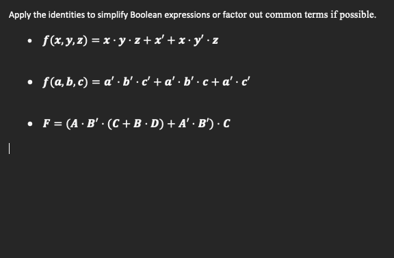 Solved Apply the identities to simplify Boolean expressions | Chegg.com