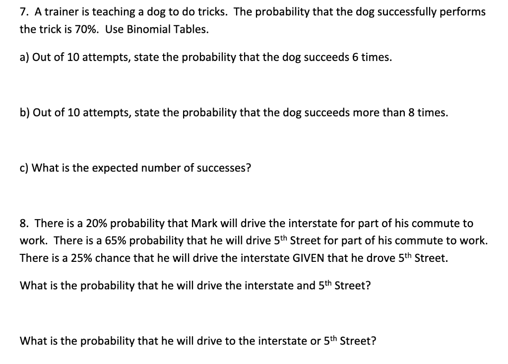 Solved 7. A trainer is teaching a dog to do tricks. The | Chegg.com