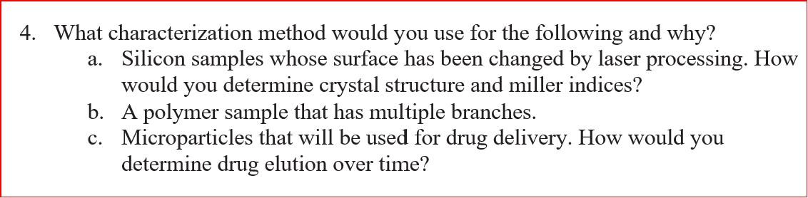 Solved 4. What characterization method would you use for the | Chegg.com