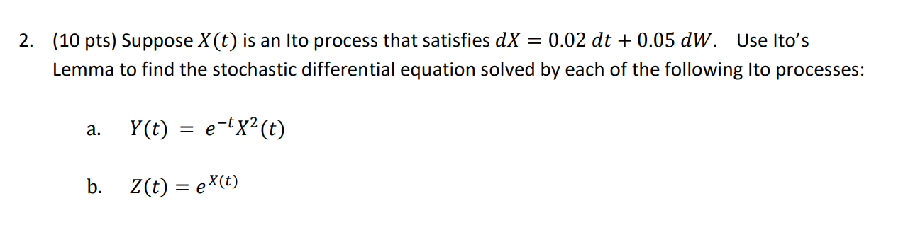 Solved 2. (10 pts) Suppose X(t) is an Ito process that | Chegg.com