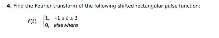 Solved 4. Find the Fourier transform of the following | Chegg.com