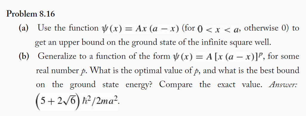 Solved roblem 8.16 (a) Use the function ψ(x)=Ax(a−x) (for 0 | Chegg.com Solved roblem 8.16 (a) Use the function ψ(x)=Ax(a−x) (for 0 | Chegg.com