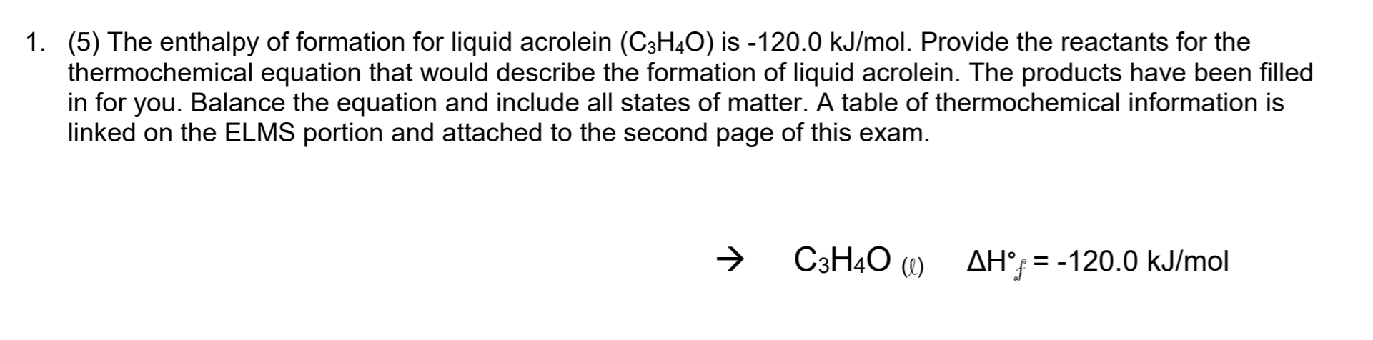 1. (5) The enthalpy of formation for liquid acrolein | Chegg.com