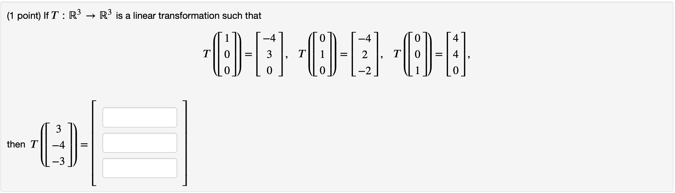 Solved (1 point) If T : R3 → R3 is a linear transformation | Chegg.com