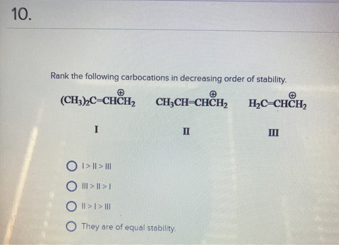 Rank The Following Carbocations In Order Of Decreasing Stability
