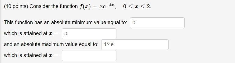 Solved (10 points) Consider the function f(x)=xe−4x,0≤x≤2 | Chegg.com