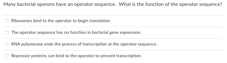 Solved Many bacterial operons have an operator sequence. | Chegg.com