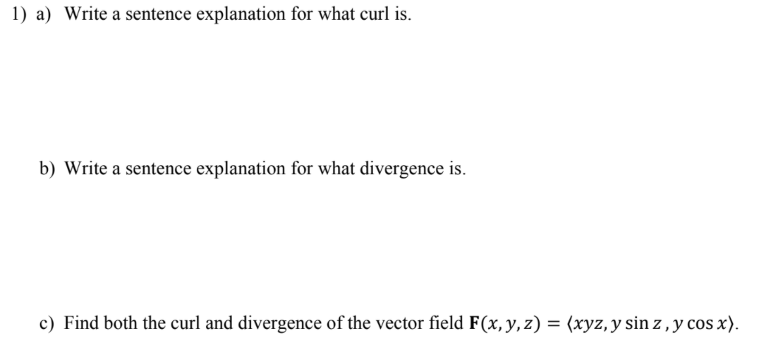 Solved 1) a) Write a sentence explanation for what curl is. | Chegg.com