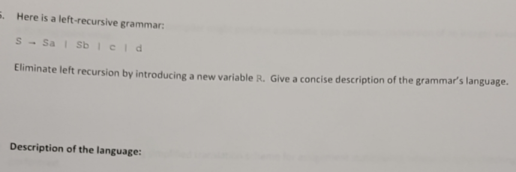 Solved Here is a left-recursive grammar: S→SaSb I →d | Chegg.com