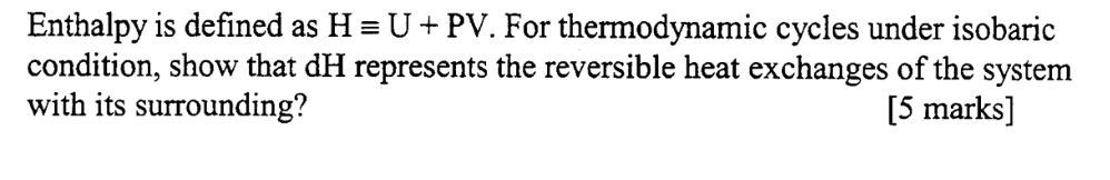 Solved Enthalpy is defined as H = U + PV. For | Chegg.com