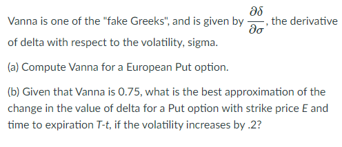 Solved as Vanna is one of the "fake Greeks", and is given by | Chegg.com