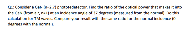 Solved Consider a GaN ( n=3.7 ) ﻿phototedetector. Find the | Chegg.com