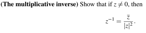 Solved (The multiplicative inverse) Show that if z # 0, then | Chegg.com
