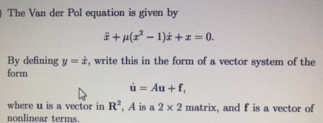 Solved The Van der Pol equation is given by ë+M(r– 1)i + 1 = | Chegg.com
