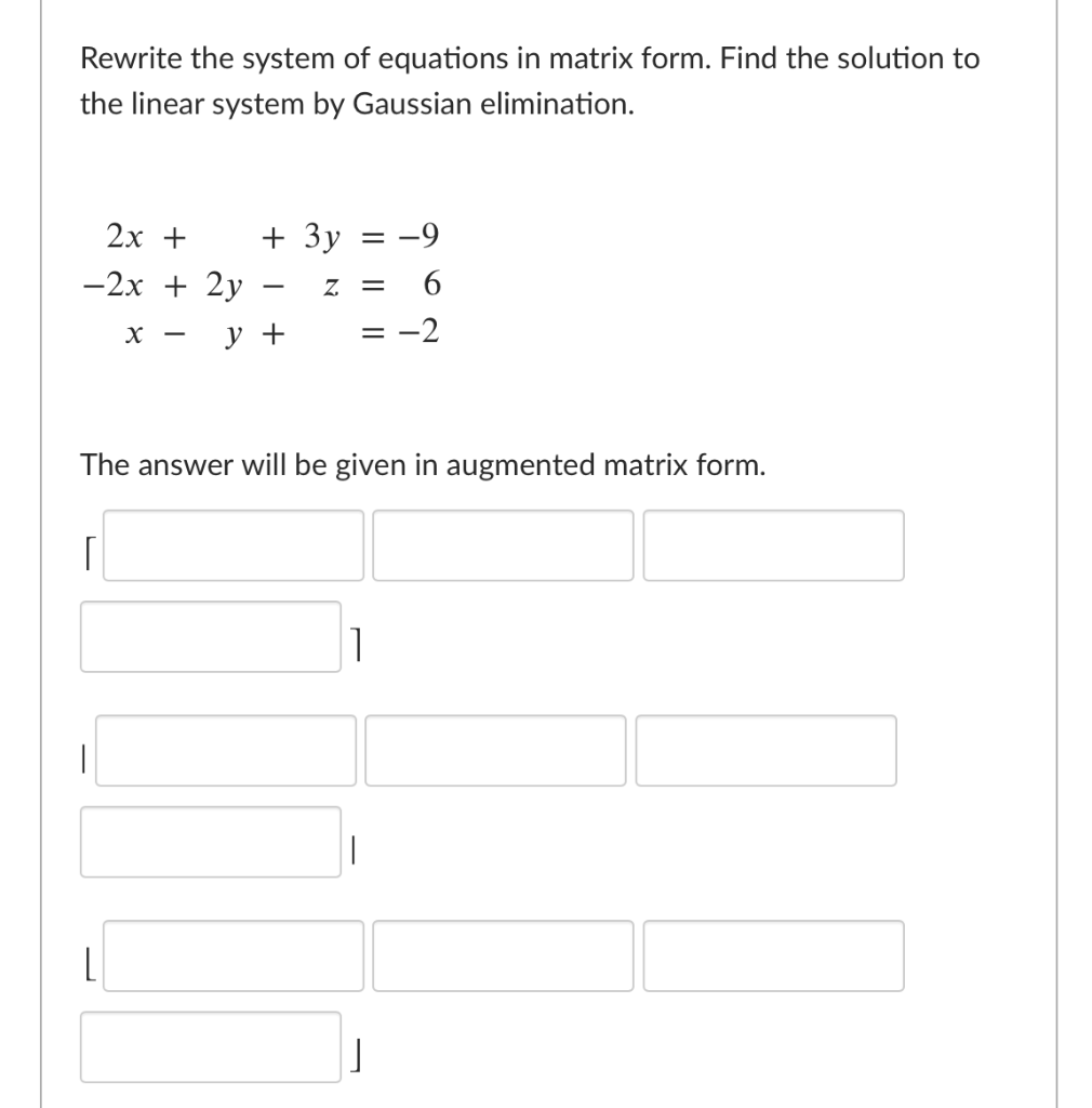 Solved Rewrite the system of equations in matrix form. Find | Chegg.com