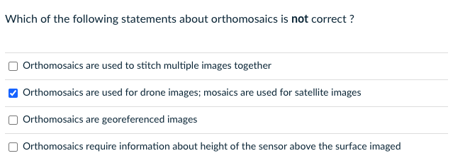 Solved Which of the following statements about orthomosaics | Chegg.com