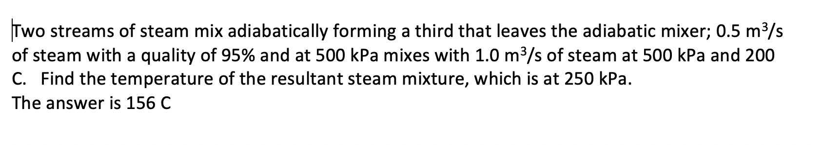 Solved Two streams of steam mix adiabatically forming a | Chegg.com