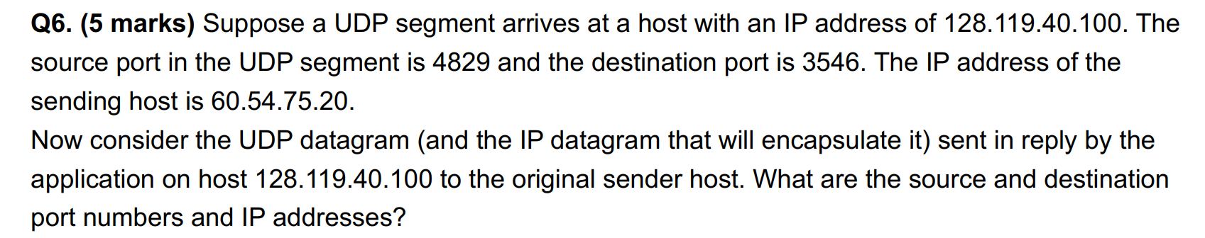 Solved Q6. (5 marks) Suppose a UDP segment arrives at a host | Chegg.com