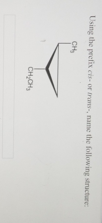 Solved Using the prefix cis- or trans-, name the following | Chegg.com