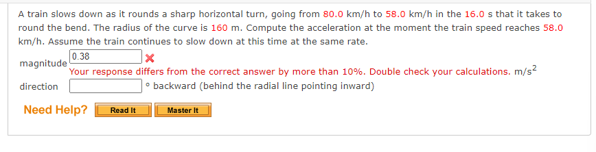 Solved A train slows down as it rounds a sharp horizontal | Chegg.com