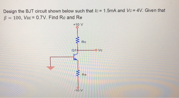 Solved Design the BJT circuit shown below such that Ic= | Chegg.com