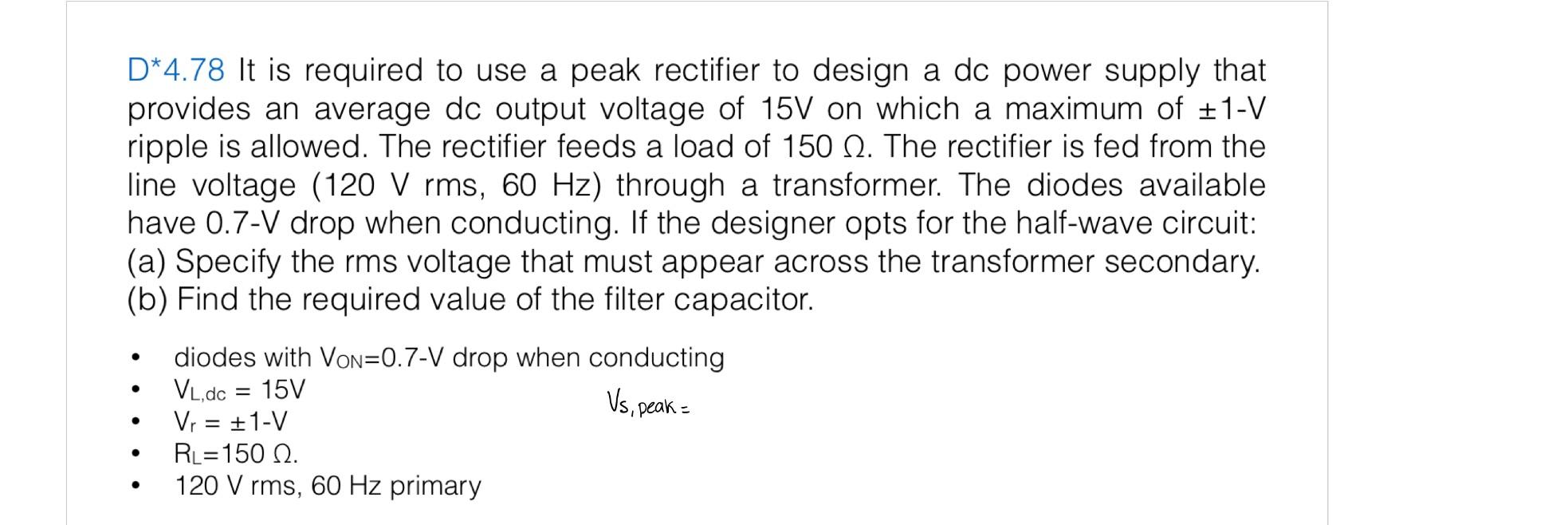 Solved D∗4.78 It is required to use a peak rectifier to | Chegg.com
