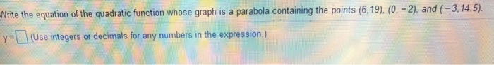 Solved Nrite the equation of the quadratic function whose | Chegg.com