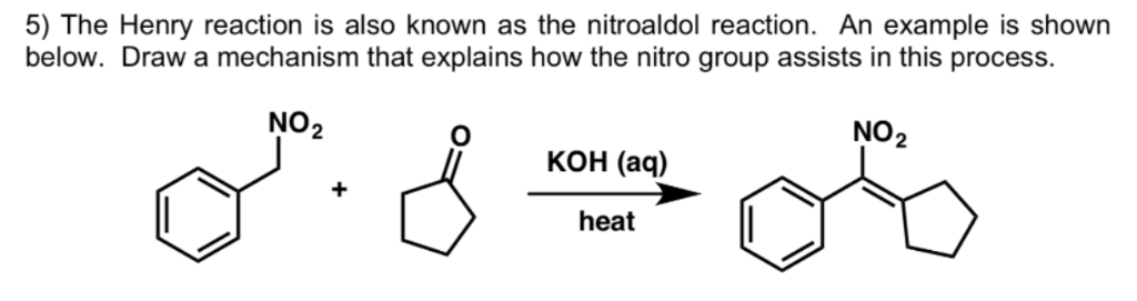 Solved 5) The Henry reaction is also known as the nitroaldol | Chegg.com