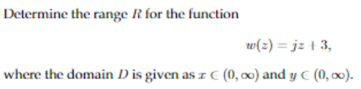 Solved Determine the range I for the function w(z)=jz+3, | Chegg.com