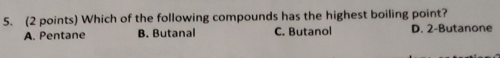 Solved 5. (2 points) Which of the following compounds has | Chegg.com