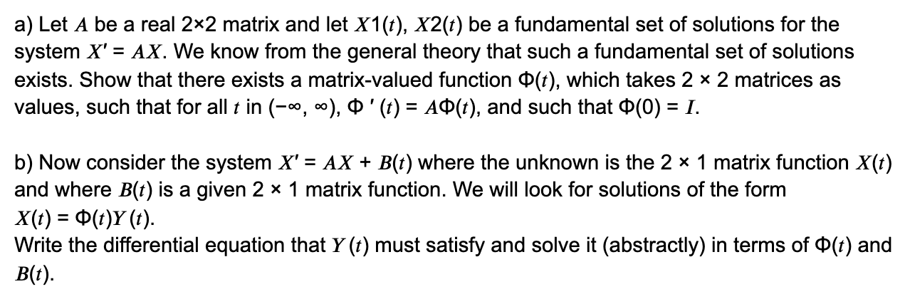 a) Let A be a real 2x2 matrix and let X1(t), X2(t) be | Chegg.com