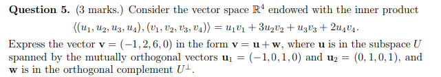 Solved Question 5. (3 marks.) Consider the vector space R4 | Chegg.com