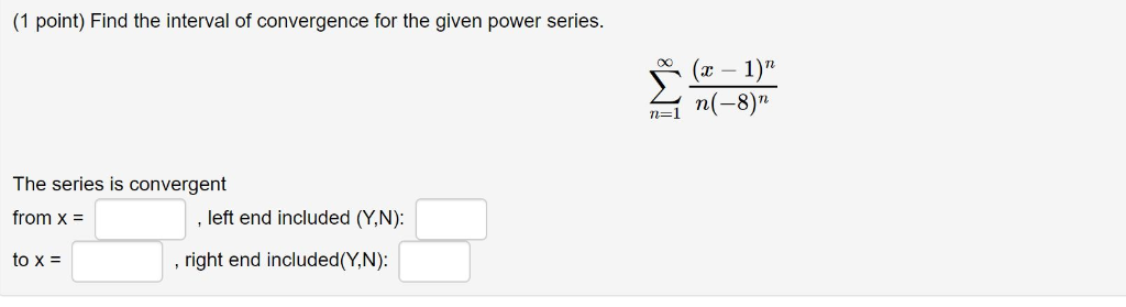 Solved Find The Interval Of Convergence For The Given Pow