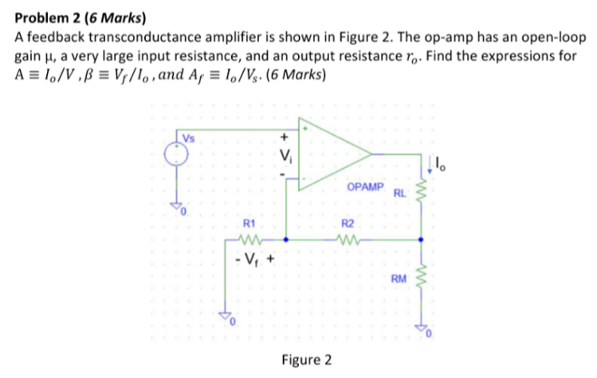 Solved Problem 2 (6 Marks) A feedback transconductance | Chegg.com Solved Problem 2 (6 Marks) A feedback transconductance | Chegg.com
