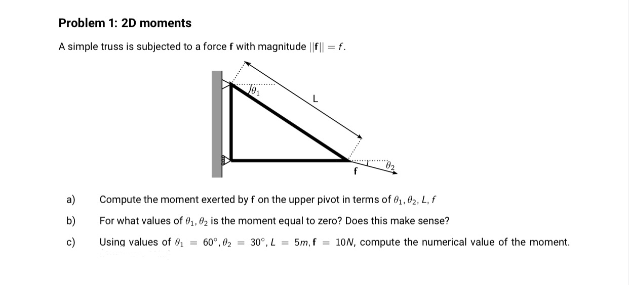 Solved Problem 1: 2D moments A simple truss is subjected to | Chegg.com