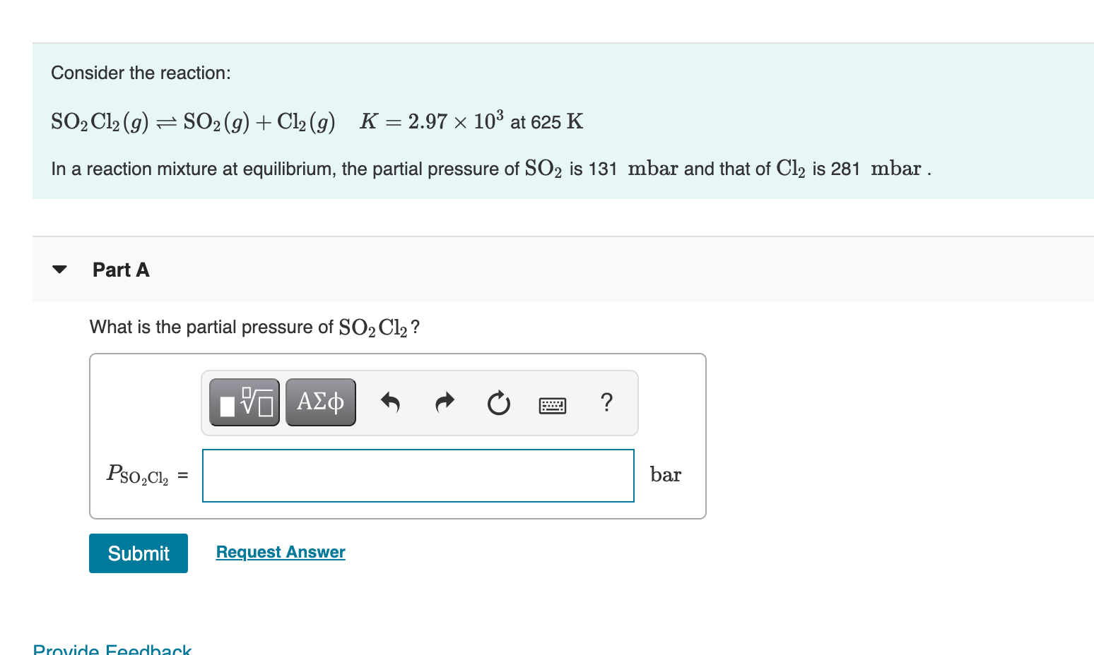 Solved Consider the reaction: SO2Cl2 (g) = SO2(g) + Cl2(g) K | Chegg.com