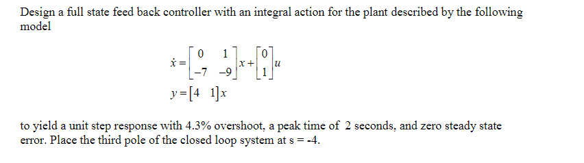 Solved Design a full state feed back controller with an | Chegg.com
