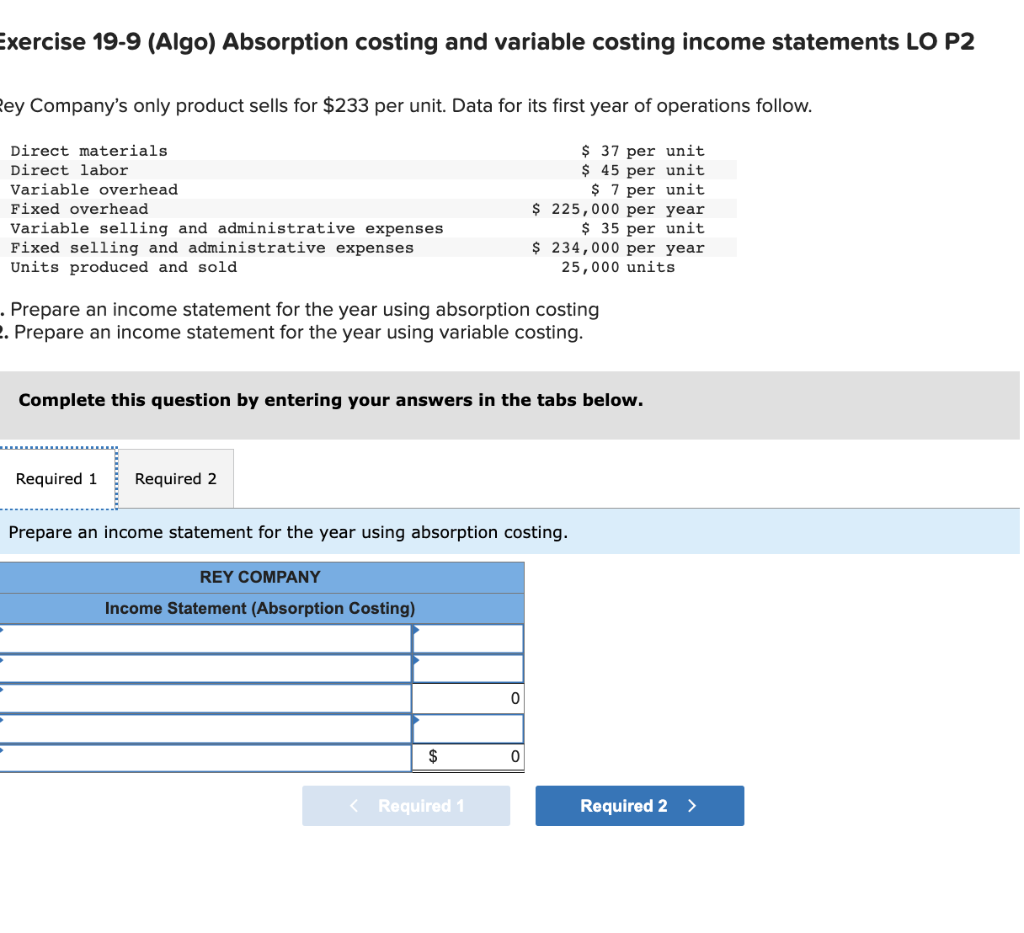 Solved Exercise 19-9 (Algo) Absorption costing and variable | Chegg.com