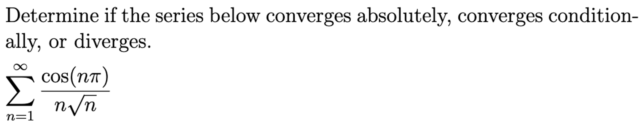 Solved Determine if the series below converges absolutely, | Chegg.com