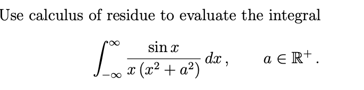 Solved Use calculus of residue to evaluate the integral | Chegg.com