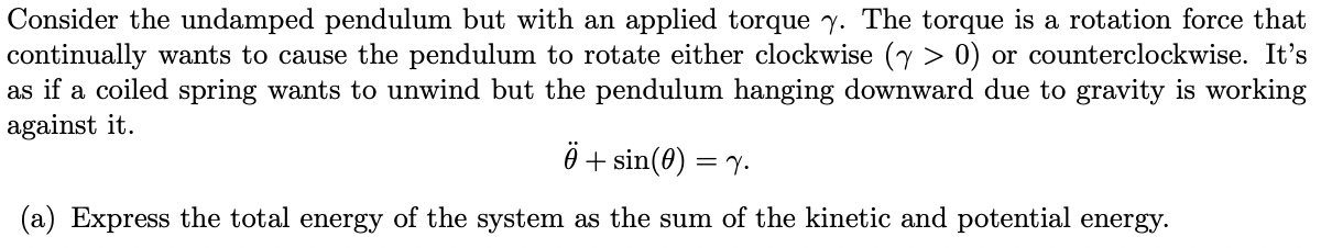 Consider the undamped pendulum but with an applied | Chegg.com
