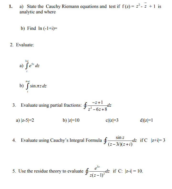 Solved 1. a) State the Cauchy Riemann equations and test if | Chegg.com
