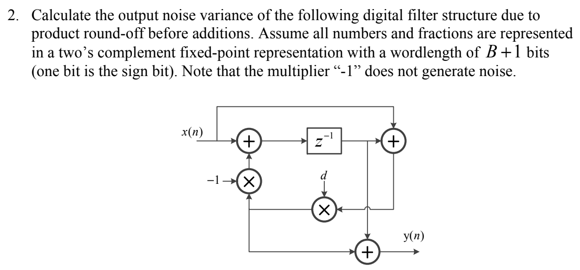 Solved 2. Calculate the output noise variance of the | Chegg.com