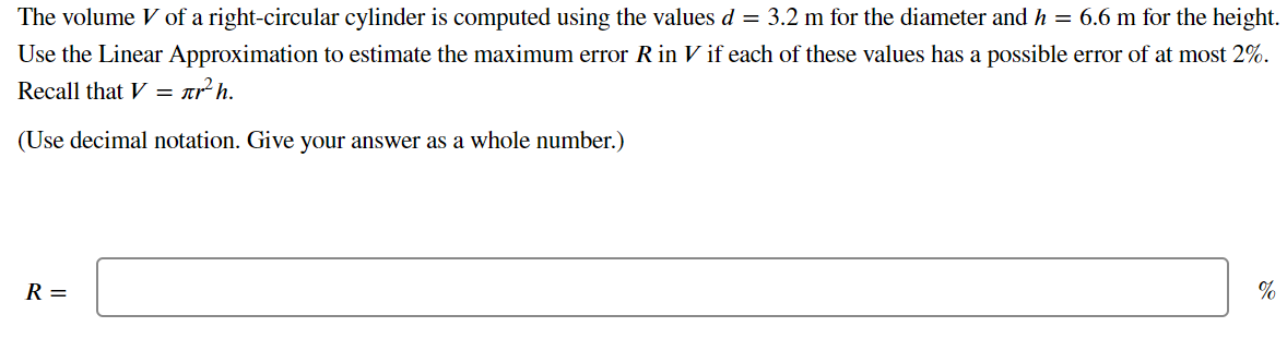 Solved The volume V of a right-circular cylinder is computed | Chegg.com