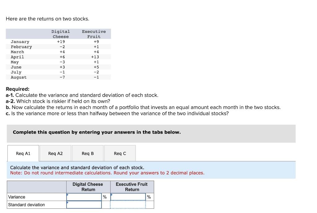 Solved Here are the returns on two stocks. Required: a-1. | Chegg.com